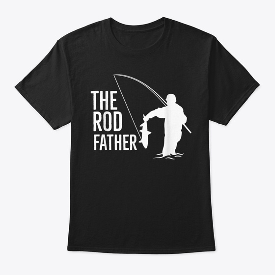 The Rod Father In Fishing T Products