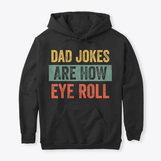 Mens Dad Jokes Are How Eye Roll Funny Gi Products