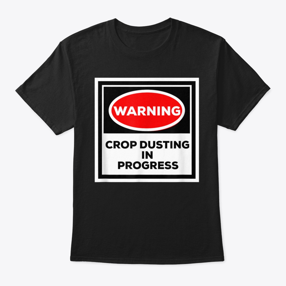 Funny Dad Warning Crop Dusting In Products | Spring